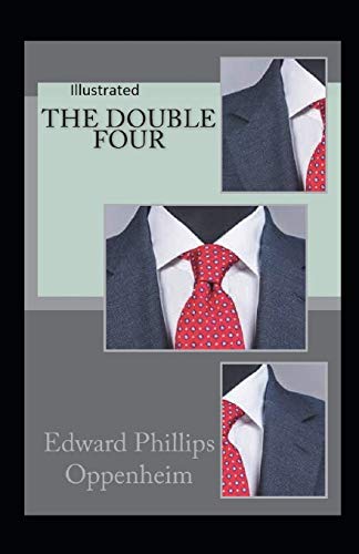 The Double Four Illustrated by E. Phillips Oppenheim | Goodreads
