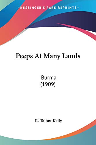 Peeps At Many Lands: Burma (1909) by Professor R Talbot Kelly | Goodreads