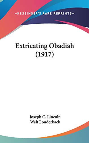 Extricating Obadiah (1917) by Joseph Crosby Lincoln | Goodreads