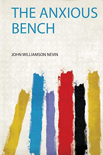 The Anxious Bench by John Williamson Nevin | Goodreads