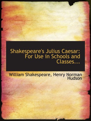 Shakespeare's Julius Caesar: For Use in Schools and Classes... by ...