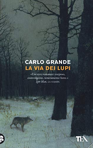 La via dei lupi. Storia di una ribellione nel Medioevo romantico e crudele by Carlo Grande ...