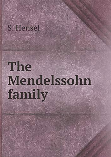 The Mendelssohn family by Sebastian Hensel | Goodreads
