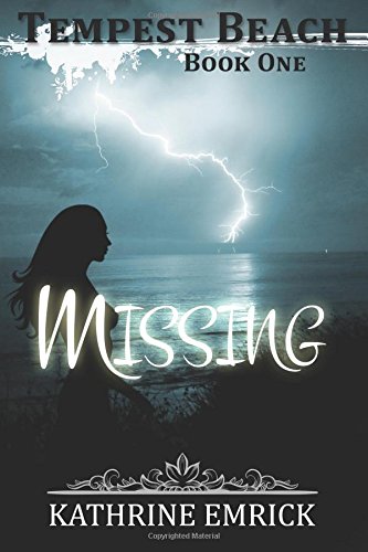 Missing (Tempest Beach Series) by Kathrine Emrick | Goodreads
