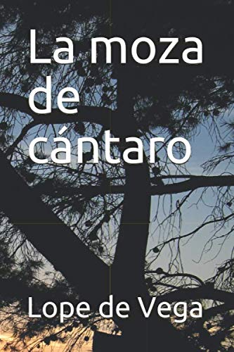 La moza de cántaro (Spanish Edition) by Lope de Vega | Goodreads