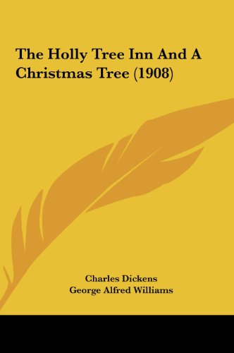 The Holly Tree Inn And A Christmas Tree (1908) by Charles Dickens ...