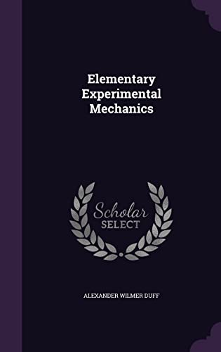 Elementary Experimental Mechanics by A. Wilmer Duff | Goodreads