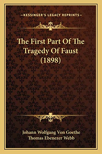 The First Part Of The Tragedy Of Faust by Johann Wolfgang von Goethe ...
