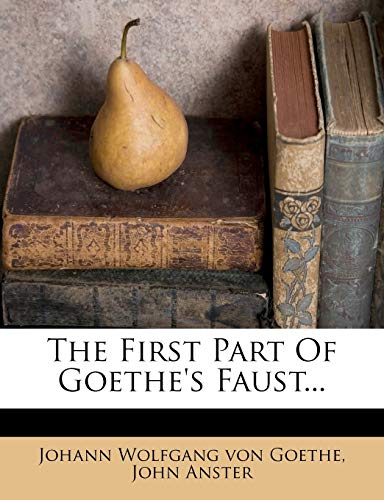 The First Part Of Goethe's Faust... by John Anster | Goodreads