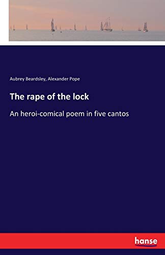 The rape of the lock: An heroi-comical poem in five cantos by Alexander ...