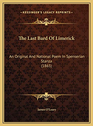 The Last Bard Of Limerick: An Original And National Poem In Spenserian ...