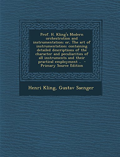 Prof. H. Kling's Modern orchestration and instrumentation; or, The art ...