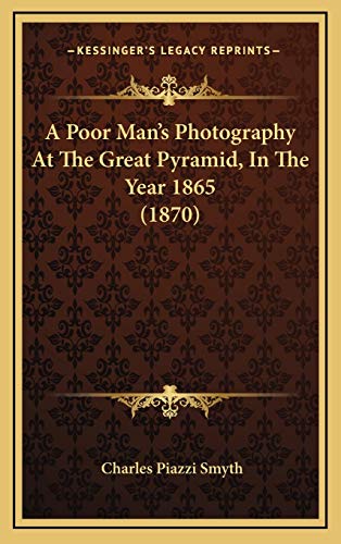 A Poor Man's Photography At The Great Pyramid, In The Year 1865 by ...