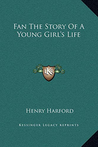 Fan The Story Of A Young Girl's Life by H Hudson Aka Henry Harford ...