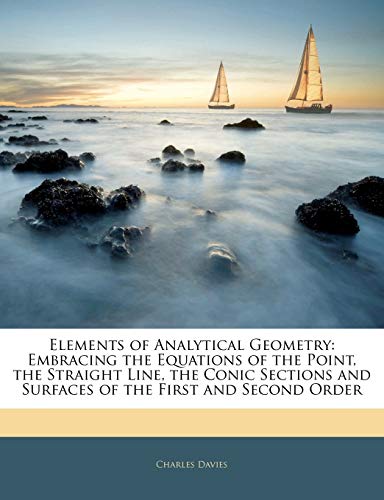 Elements of Analytical Geometry: Embracing the Equations of the Point ...