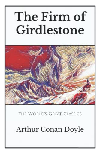 The World's Great Classics: The Firm of Girdlestone by Arthur Conan ...