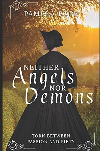Neither Angels nor Demons: Historical romance about a heart torn ...