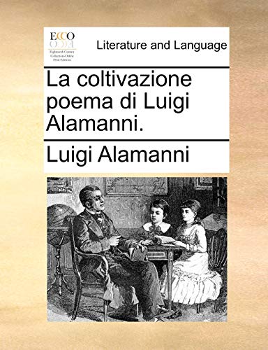 La coltivazione poema di Luigi Alamanni. by Luigi Alamanni | Goodreads