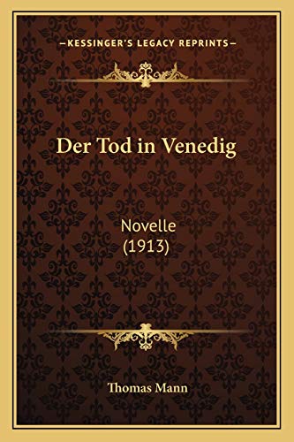 Der Tod in Venedig: Novelle (1913) (German Edition) by Thomas Mann | Goodreads