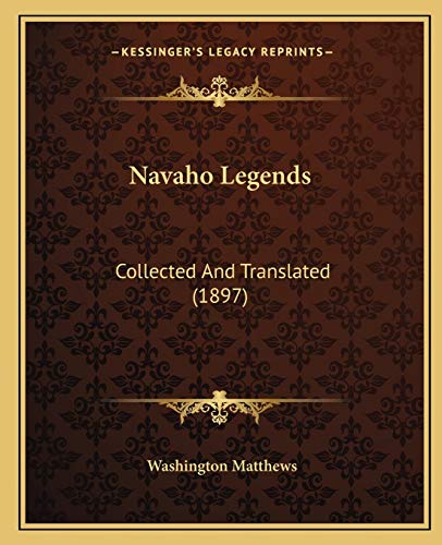 Navaho Legends: Collected And Translated by Washington Matthews | Goodreads