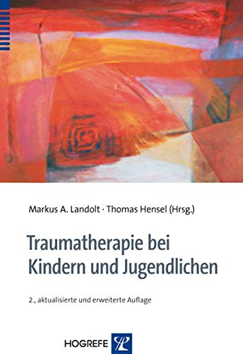 Traumatherapie bei Kindern und Jugendlichen by Markus A. Landolt ...