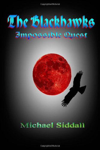 The Blackhawks Impossible Quest by Michael Siddall | Goodreads