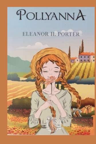 Pollyanna: Illustrated by Eleanor H. Porter | Goodreads