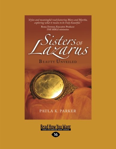 Sisters of Lazarus: Beauty Unveiled by Paula K. Parker | Goodreads