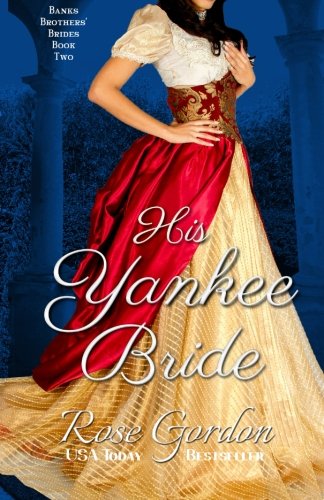 His Yankee Bride (Banks Brothers' Brides) by Rose Gordon | Goodreads