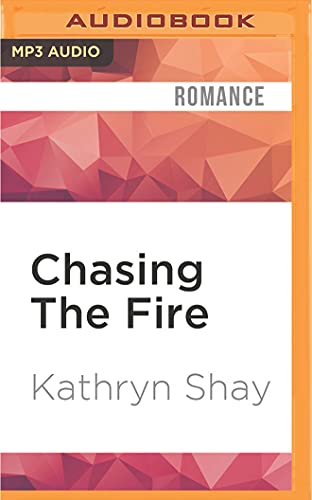 Chasing The Fire (The Firefighter Trilogy) by Kathryn Shay | Goodreads