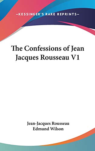 The Confessions of Jean Jacques Rousseau V1 by Jean-Jacques Rousseau ...