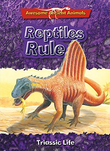 Reptiles Rule: Triassic Life by Dougal Dixon | Goodreads