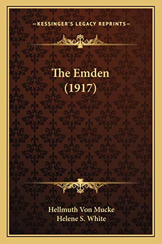 The Emden (1917) by Hellmuth von Mücke | Goodreads