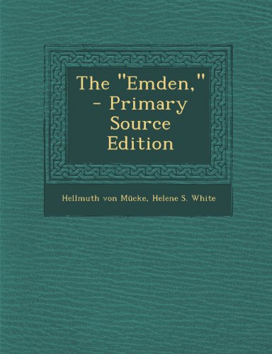 The "Emden," by Hellmuth von Mücke | Goodreads