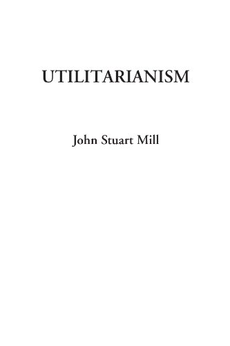 Utilitarianism by John Stuart Mill | Goodreads