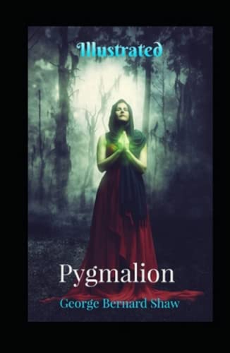 Pygmalion Illustrated by George Bernard Shaw | Goodreads