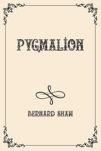 Pygmalion: Luxurious Edition by George Bernard Shaw | Goodreads
