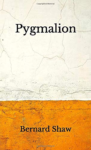 Pygmalion: (Aberdeen Classics Collection) by George Bernard Shaw ...