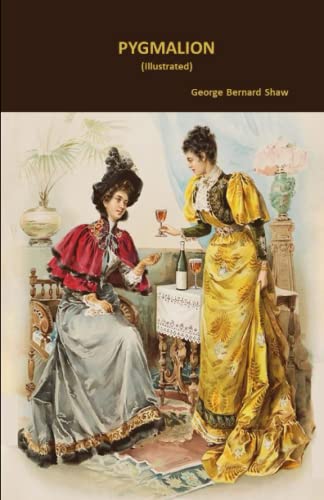 Pygmalion (Illustrated) by George Bernard Shaw | Goodreads