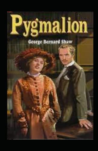"Pygmalion Play by George Bernard Shaw illustrated" by George Bernard ...