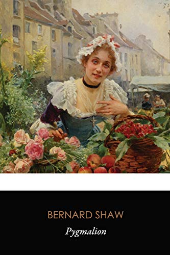 Pygmalion (Original Classics) by George Bernard Shaw | Goodreads