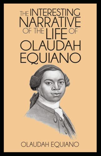 The Interesting Narrative of the Life of Olaudah Equiano:Illustrated ...