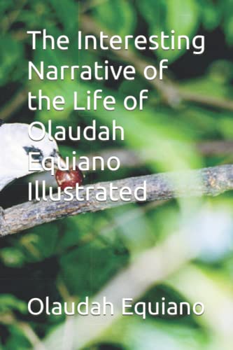 The Interesting Narrative of the Life of Olaudah Equiano Illustrated by ...