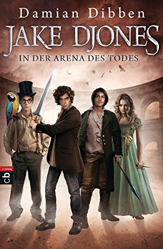 Jake Djones in der Arena des Todes by Damian Dibben | Goodreads