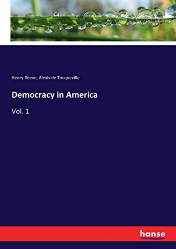 Democracy in America: Vol. 1 by Alexis de Tocqueville | Goodreads