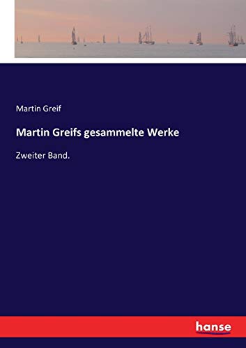 Martin Greifs gesammelte Werke: Zweiter Band. by Martin Greif | Goodreads