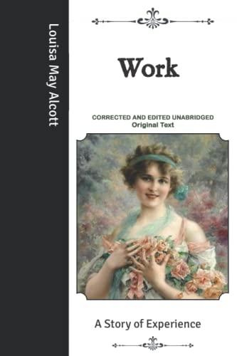 Work: A Story of Experience-Corrected and Edited Unabridged Original ...