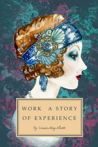 Work A Story of Experience: with original illustrations by Louisa May ...