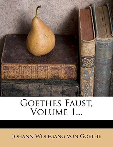 Goethes Faust, Volume 1... by Johann Wolfgang von Goethe | Goodreads