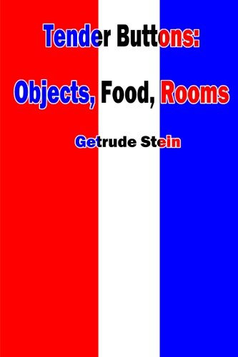 Tender Buttons: Objects, Food, Rooms by Gertrude Stein | Goodreads